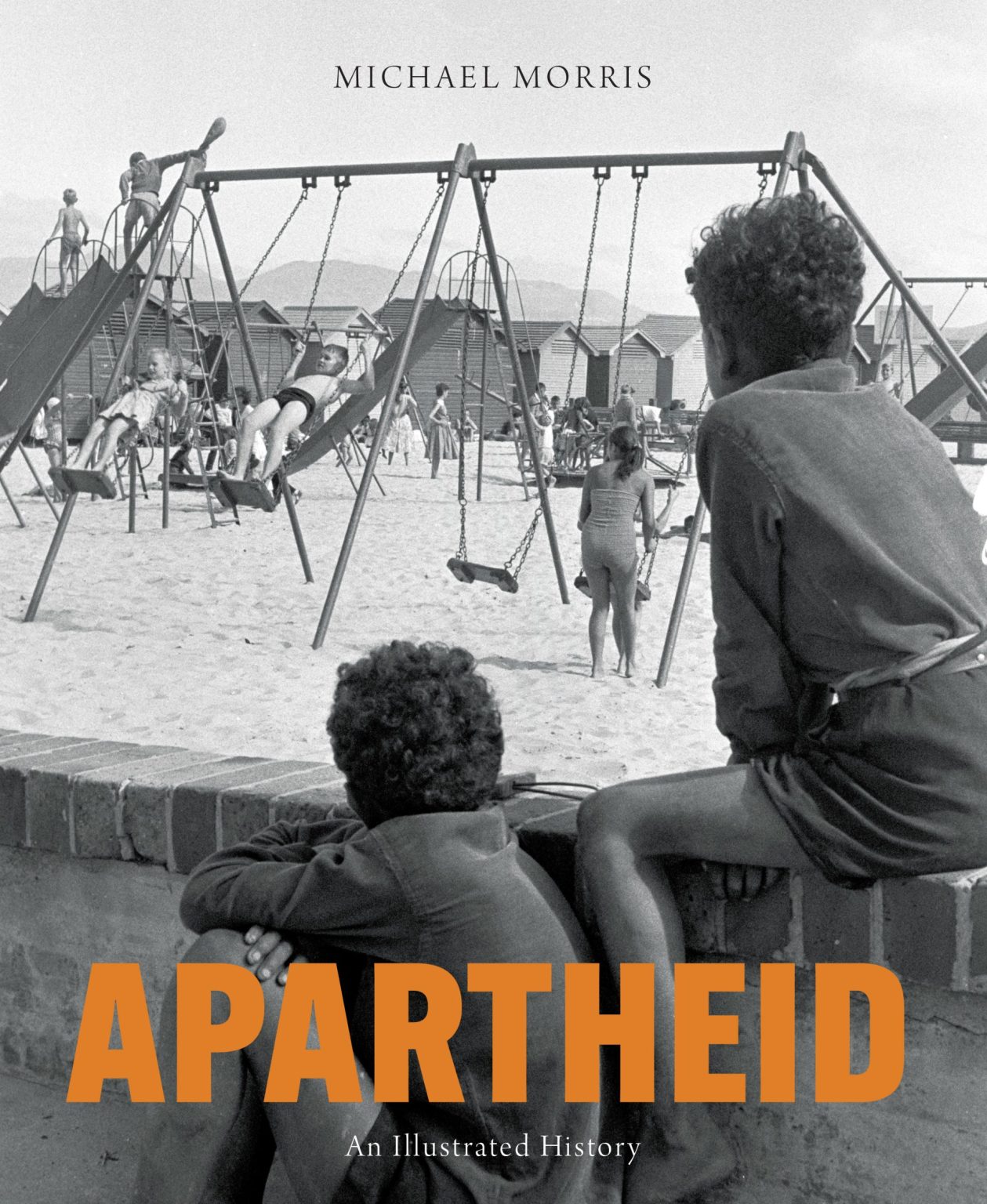 Apartheid: An Illustrated History 3rd Edition - Jonathan Ball Publishers
