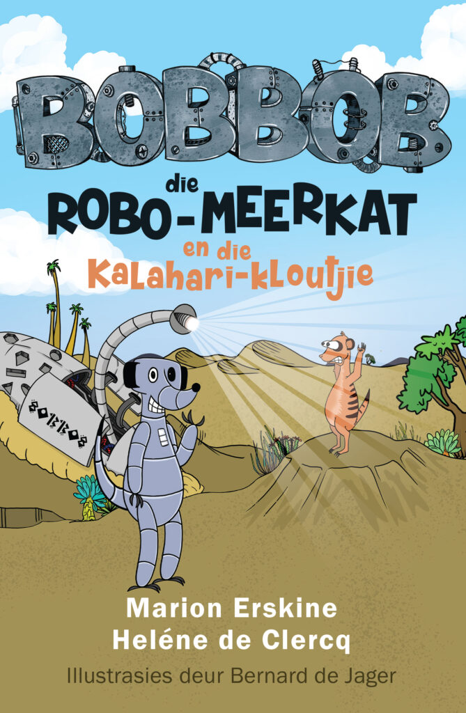 Bobbob die robo-meerkat en die Kalahari-kloutjie - Jonathan Ball Publishers